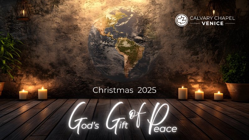 God's Gift Of Peace (Luke 2:14) | Calvary Chapel Venice
