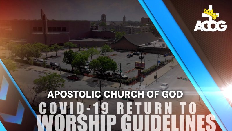 COVID-19 Return to Worship Guidelines | Apostolic Church of God