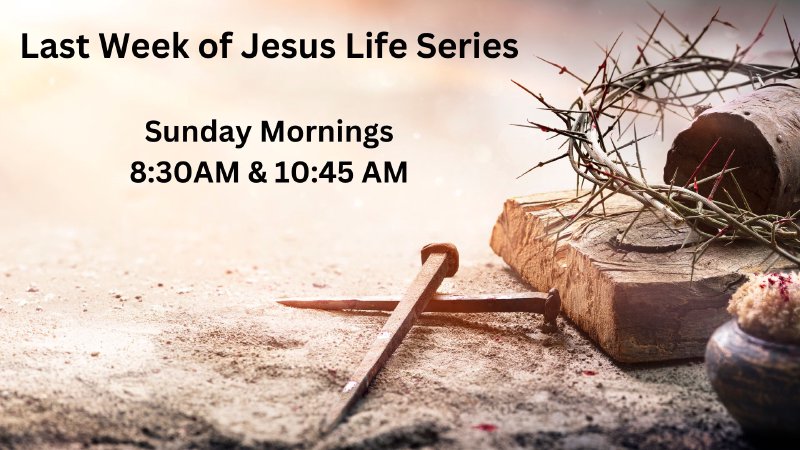 Last Week of Jesus Life Series | Faith Memorial Baptist Church