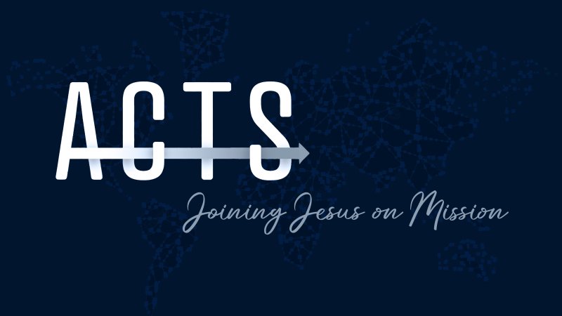 September 11 - Acts: Joining Jesus on Mission | Dutch Cove Baptist Church