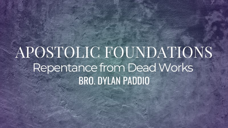 Lesson 3: Repentance from Dead Works | First Pentecostal Church of Jennings