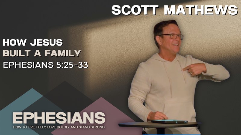 How Jesus Built a Family | Adventure Christian Church of North Natomas