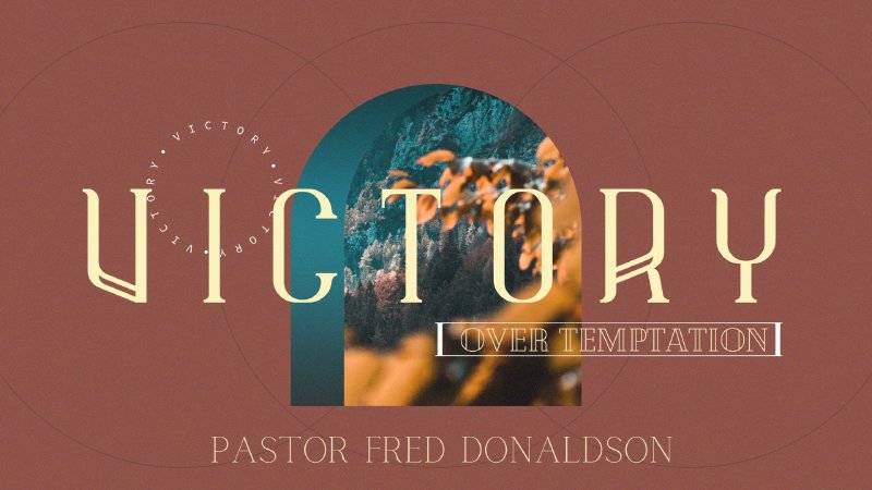 Victory Over Temptation | Part 2 | Desert Chapel