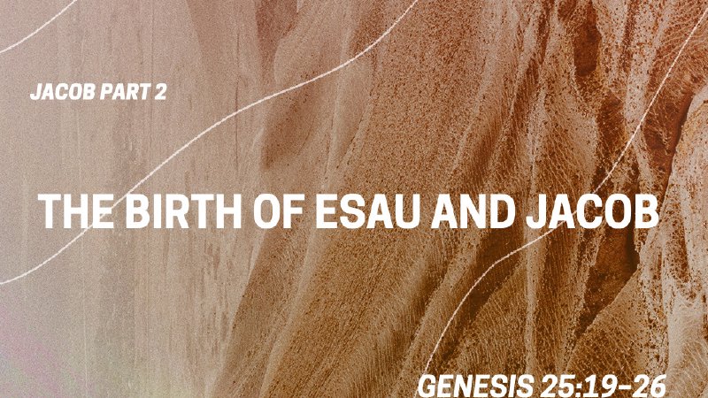 Jacob Part 2: Twin Rivalry Begins! The Birth of Esau & Jacob | Genesis ...