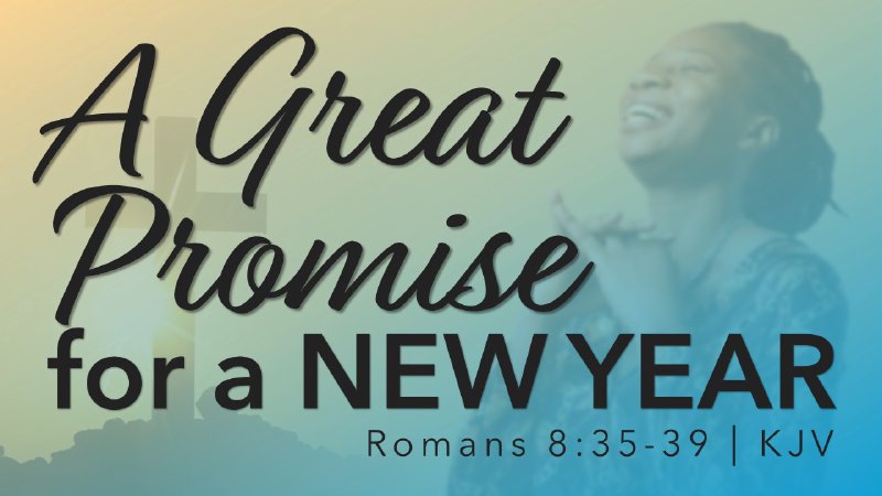 A Great Promise for a New Year | Second Missionary Baptist Church