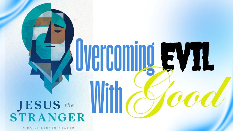 "Overcoming Evil with Good" | Liberty Chapel GMC