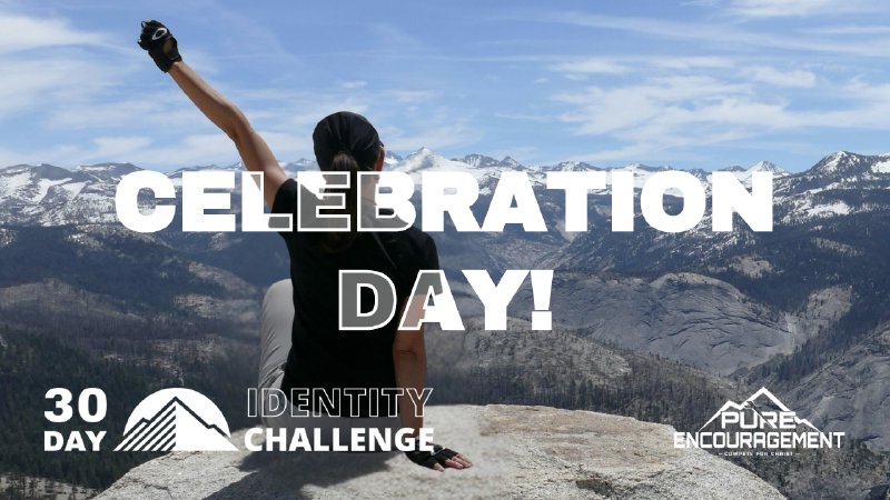 Celebration Day | Pure Encouragement