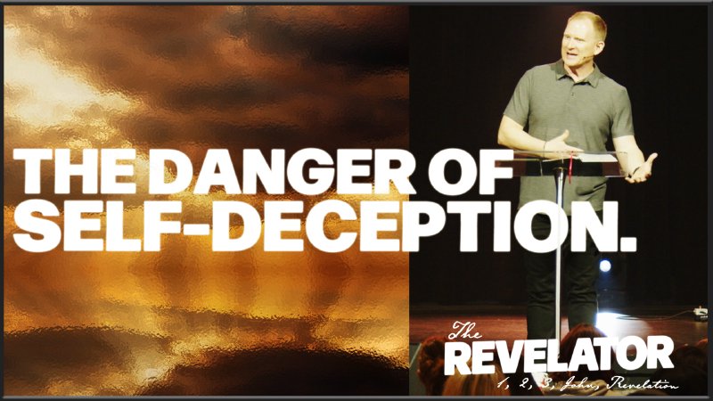 The Danger of Self-Deception. | Vintage Church - NC