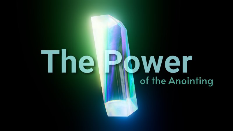 The Power of the Anointing | www.lifeatpraise.org