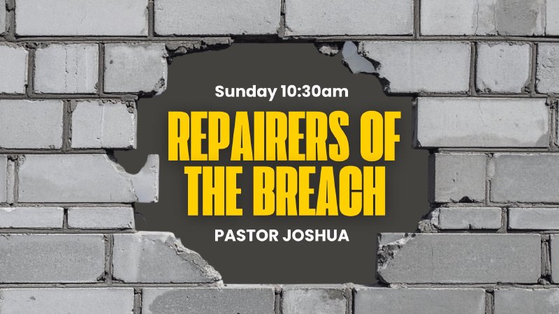 “Repairers of the Breach Part I” | Pendleton First Assembly of God