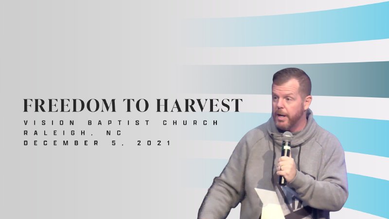 Freedom To Harvest | Vision Church