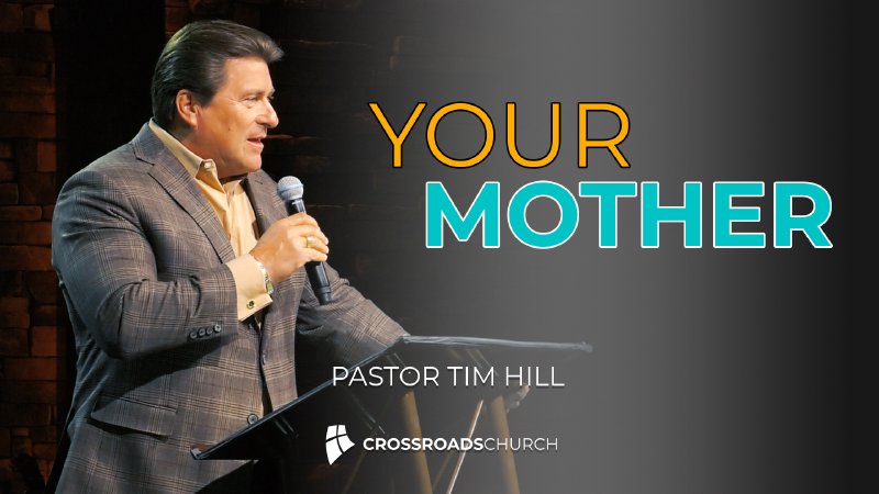 YOUR MOTHER | CrossRoads CG