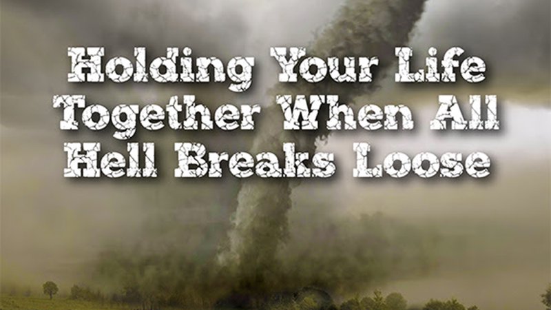 Holding Your Life Together When All Hell Breaks Loose | First Assembly ...