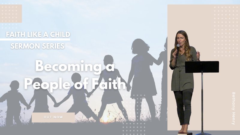 Faith like a Child | Becoming a People of Faith | Adoration Church