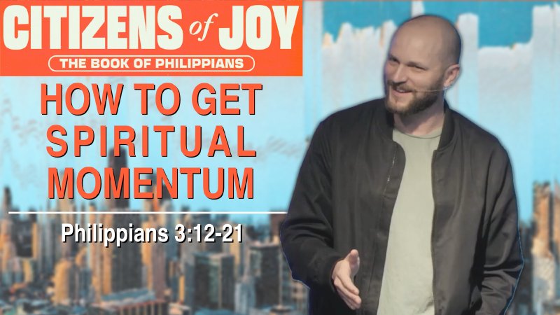 How to Get Spiritual Momentum | Adventure Christian Church of North Natomas