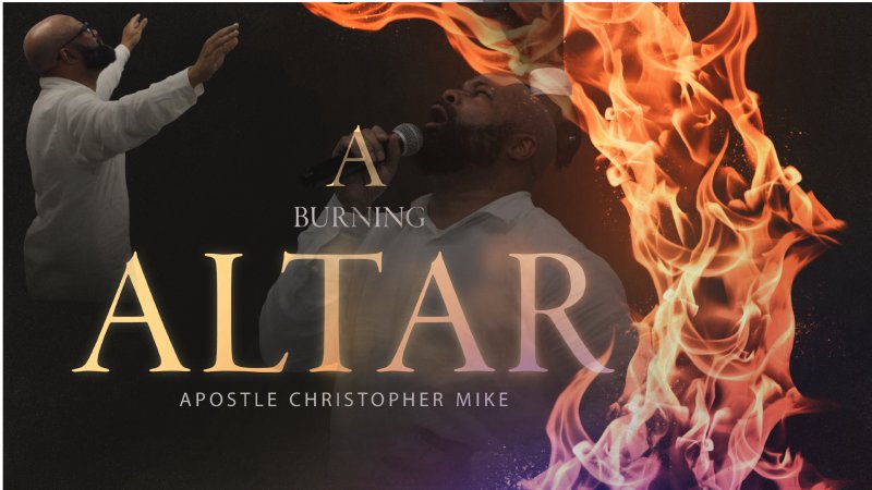 A Burning Altar | Resurrection Ministries Of Christ - Savannah