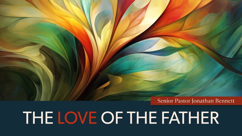 The Love of The Father | Cornerstone Baptist Church