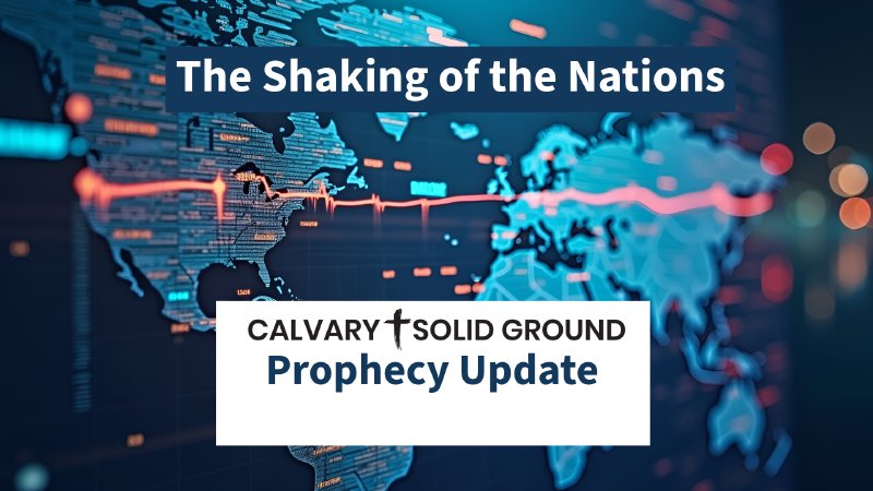 The Shaking of the Nations | Calvary Solid Ground