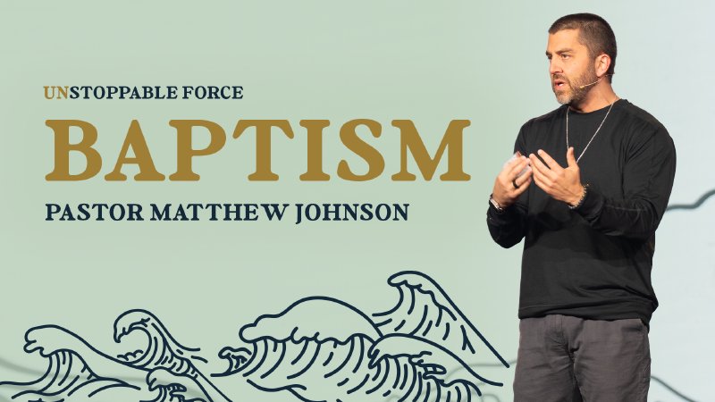 BAPTISM | PASTOR MATTHEW JOHNSON | The Tree Church