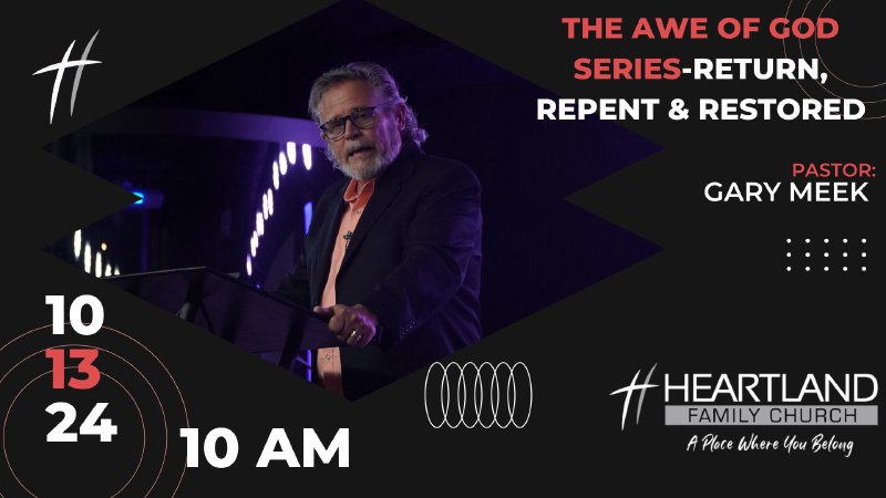 Pastor Gary Meek - The Awe of God Series - Return, Repent & Restored ...