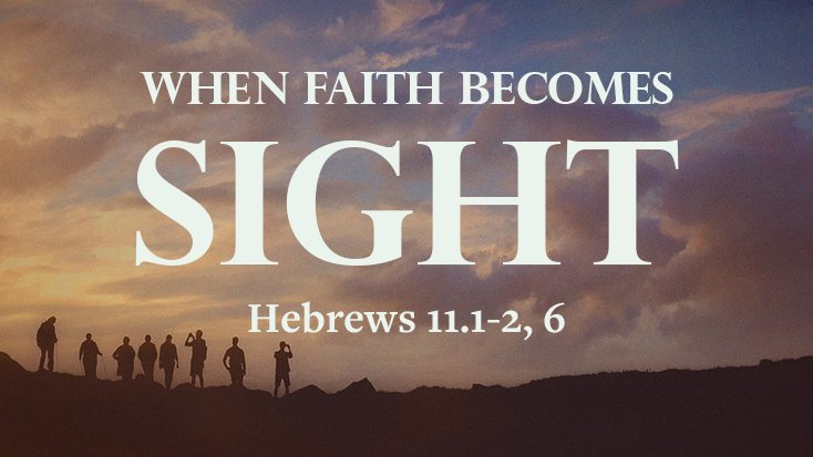 When Faith Becomes Sight | Cornerstone Church of Christ