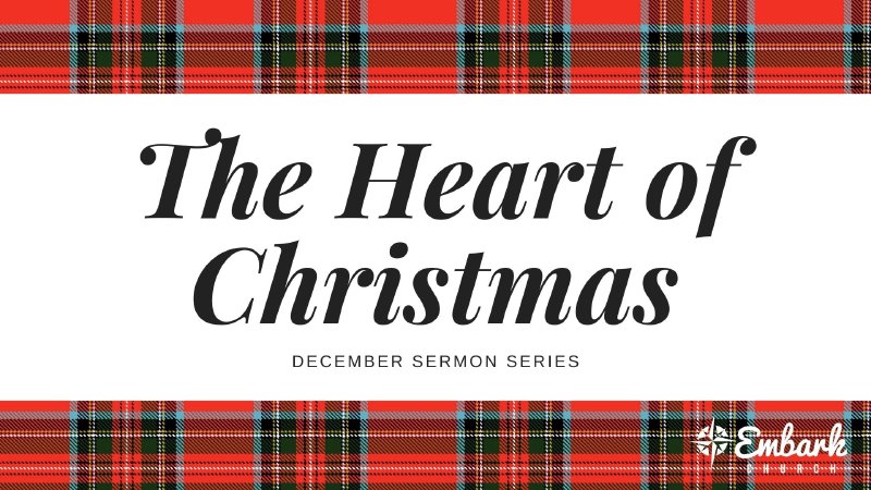 The Heart of Christmas | Embark Church