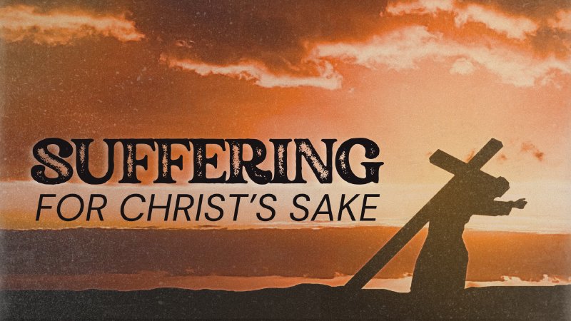 Suffering for Christ's Sake | First Baptist Church - North Augusta