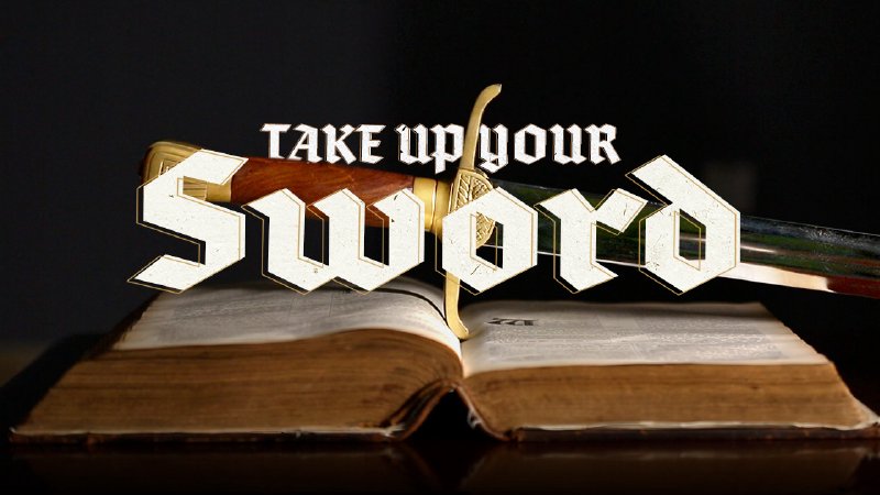 Take Up Your Sword | Heritage Church Texarkana