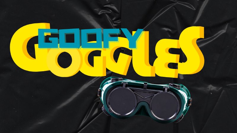 Goofy Goggles | Journey Movement