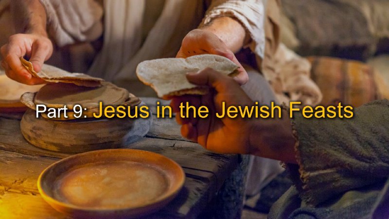 Biblical Types (Part 9B): Jesus in the Jewish Feasts | LifePoint Bible ...