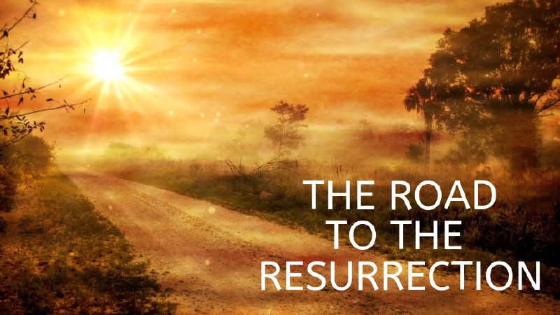 The Road to the Resurrection | Buies Creek First Baptist Church