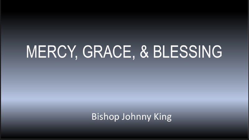 Mercy, Grace and Blessing | Truth Church