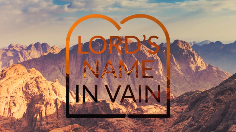Lord's Name In Vain | Cornerstone Baptist Church