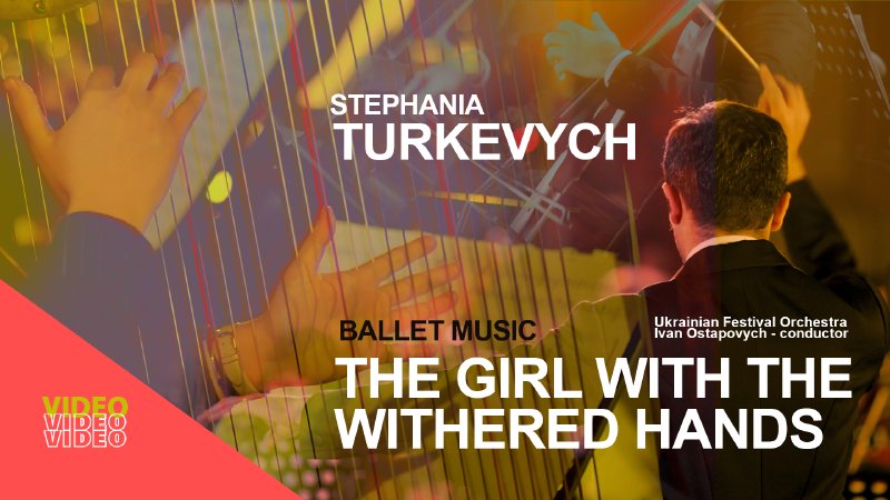 The Girl With the Withered Hands. Ballet. Ukrainian Festival Orchestra ...