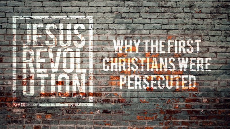 Why The First Christians Were Persecuted | Word of Life Church