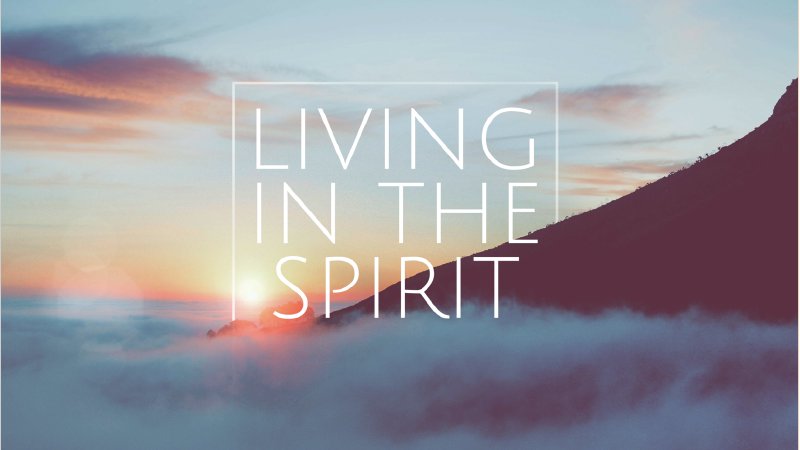 Living in the Spirit | Bethel Ministries, Inc.