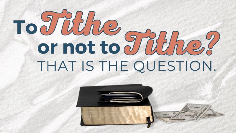 To Tithe or Not to Tithe... That is the Question | First Baptist Church ...