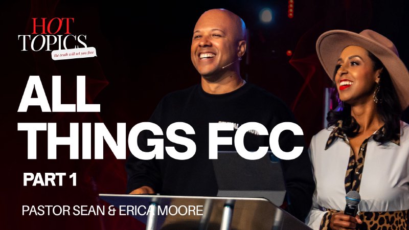 All Things FCC Part 1 | Faith Christian Center - Phoenix, AZ