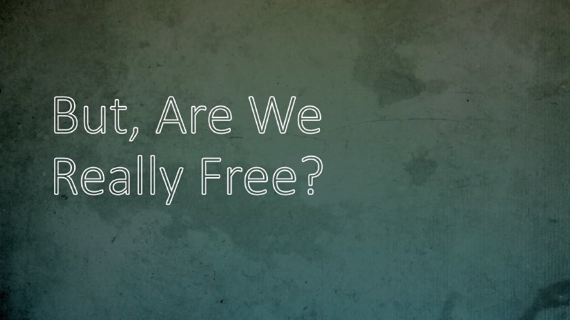 But, Are We Really Free? | Camarillo UMC