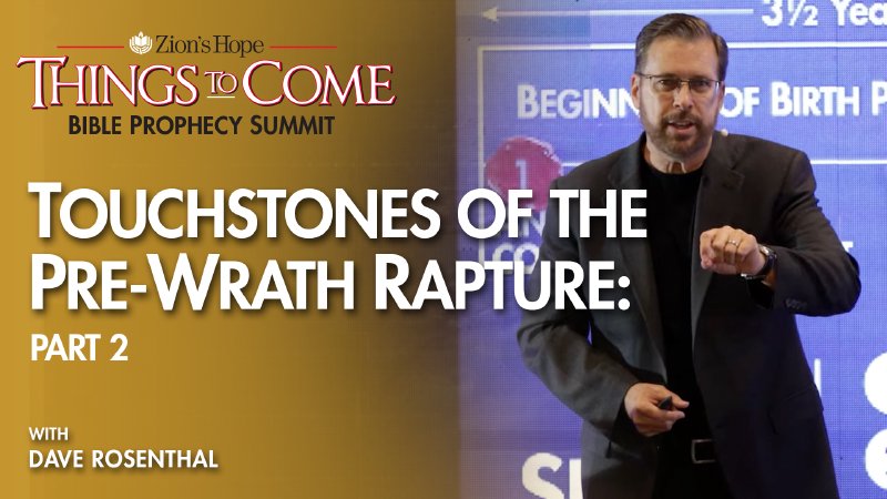 Touchstones of a Pre-Wrath Rapture Part 2 with David Rosenthal | Zion's ...