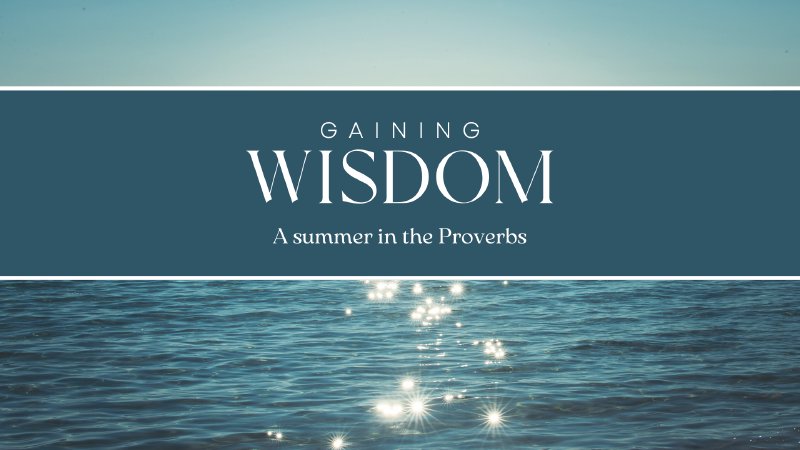 Gaining Wisdom: A Summer in the Proverbs | The First Congregational ...