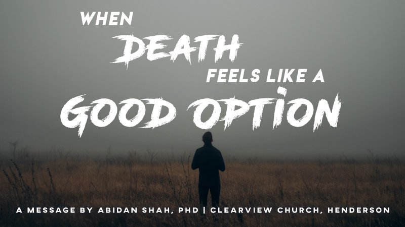 If You Feel Like Death is Your Only Option... | Clearview Church