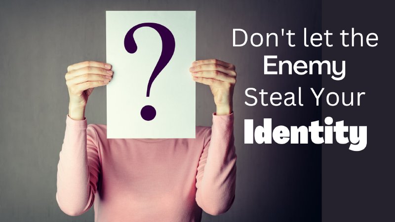 Don't Let the Enemy Steal Your Identity | Community Celebration Church