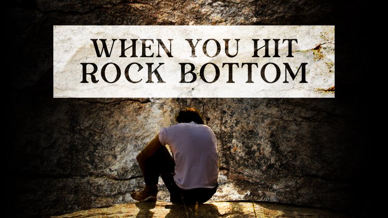 When You Hit Rock Bottom | Discover Church