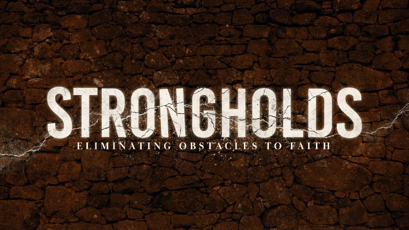 Strongholds | Part II | North Side Baptist Weatherford
