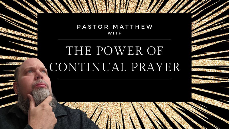 The Power of Continual Prayer | Lion of Judah - Toledo