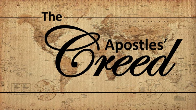 The Apostles' Creed | Breesport Baptist Church