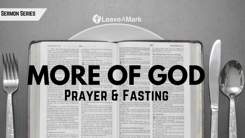 More of God Series #3: How to Pray When Things are Tough | LeaveAMark