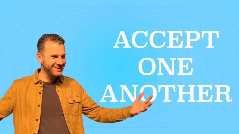 Accept One Another | Bellevue Neighborhood Church