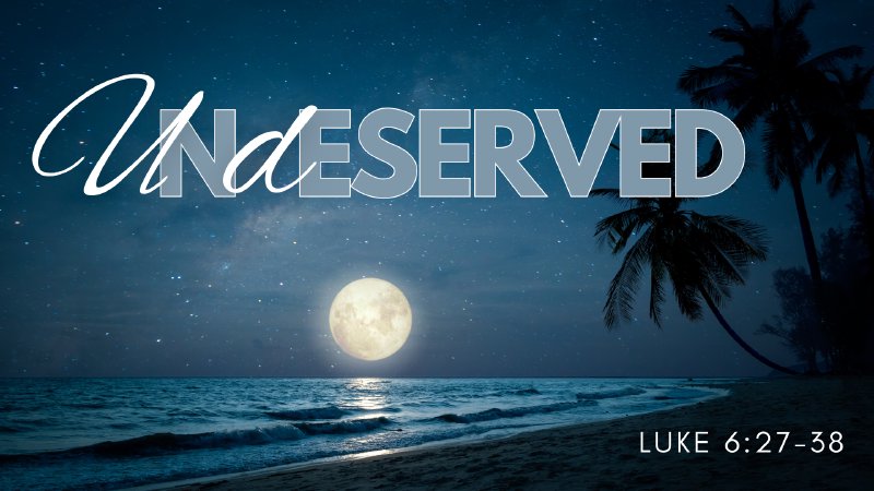 Undeserved | Christ Our Savior Lutheran Church - Michigan - 48154